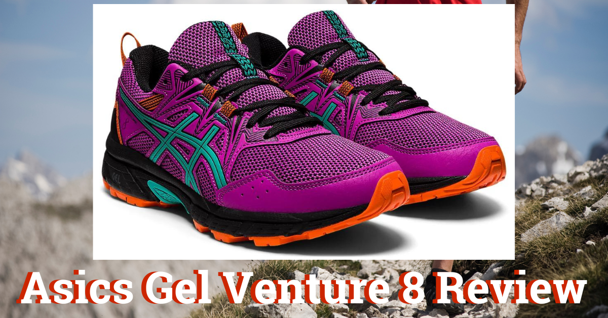 Asics Gel Venture 8 Review [2023] - Best Performance For Your Trail ...